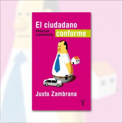 El ciudadano conforme: mística para la globalización | Libros de ensayo